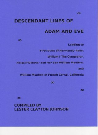 Descendant Lines of Adam and Eve Leading to First Duke of Normandy ...