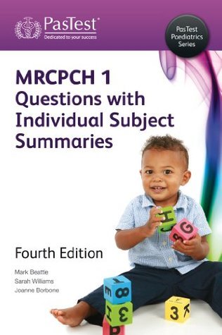 MRCPCH Part 1 Questions with Individual Subject Summaries, Fourth ...