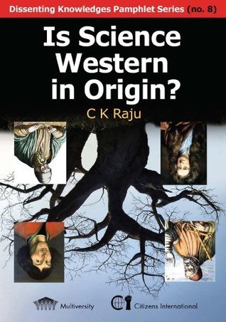 Is Science Western in Origin? by C.K. Raju | Goodreads