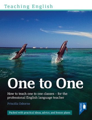 Teaching English One to One: How to teach one-to-one classes - for the ...