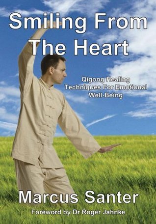Smiling From The Heart by Marcus Santer | Goodreads