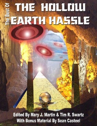 The Best of the Hollow Earth Hassle by Sean Casteel | Goodreads