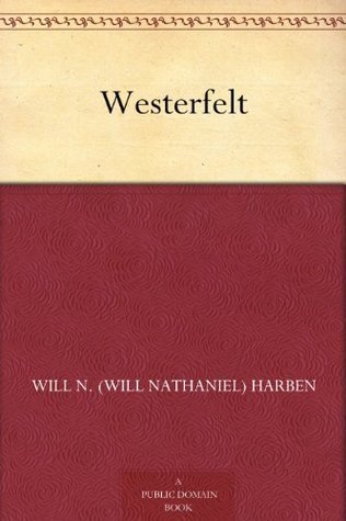 Westerfelt by William N. Harben | Goodreads
