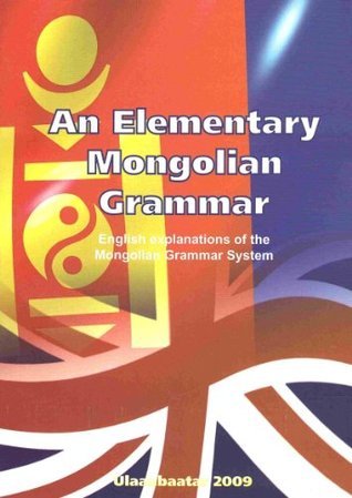An Elementary Mongolian Grammar by Daniel Elliott | Goodreads