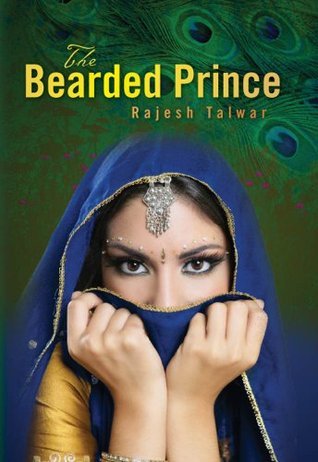 The Bearded Prince by Rajesh Talwar | Goodreads