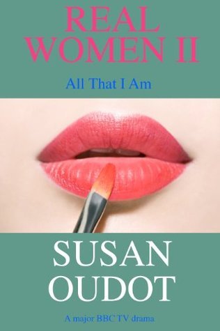 All That I Am (Real Women Book 2) by Susan Oudot | Goodreads
