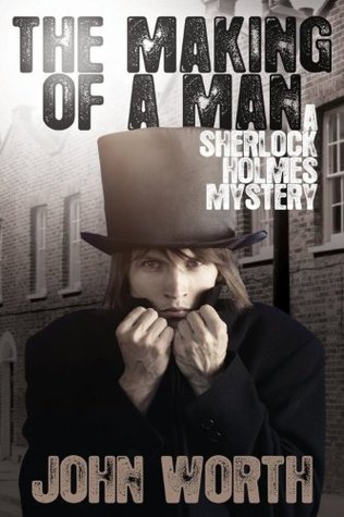 The Making of a Man by John Worth | Goodreads