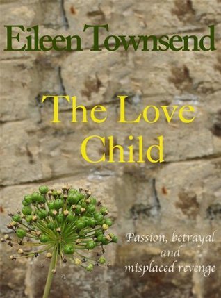 The Love Child by Eileen Townsend | Goodreads