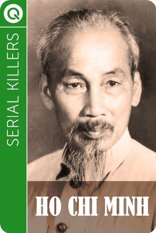 Serial Killers : Ho Chi Minh by QUIK ebooks | Goodreads