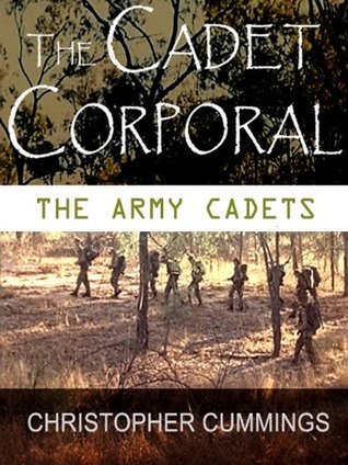 The Cadet Corporal (The Army Cadets) by Christopher Cummings | Goodreads