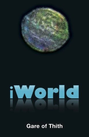 iWorld by Gare of Thith | Goodreads