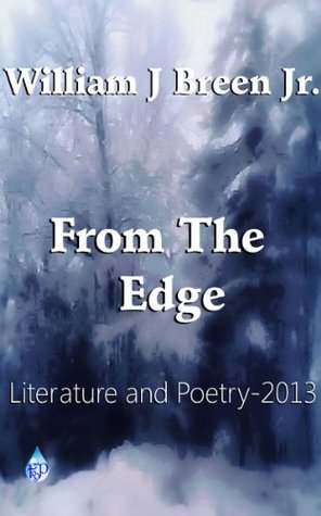 From The Edge, Literature And Poetry-2013 by William J. Breen Jr ...