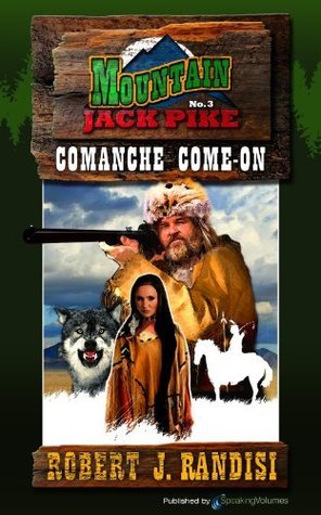 Comanche Come-On (Mountain Jack Pike) by Robert J. Randisi | Goodreads