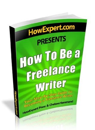 How To Be a Freelance Writer: Your Step By Step Guide To Be a Freelance ...