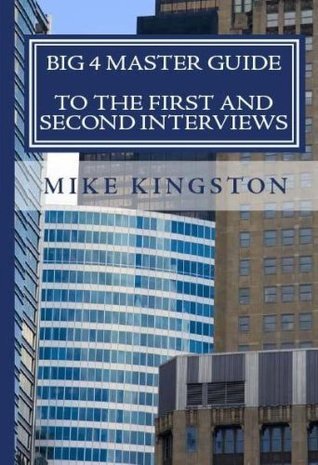BIG 4 Master Guide to the 1st and 2nd Interviews by Mike Kingston ...