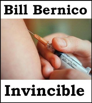Invincible by Bill Bernico | Goodreads