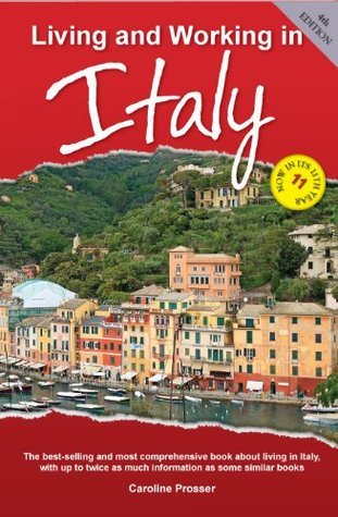 Living and Working in Italy by Caroline Prosser | Goodreads