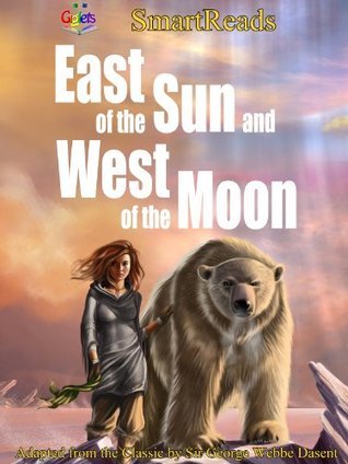 SmartReads East of the Sun and West of the Moon Adapted from the ...