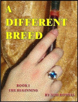 A Different Breed Book 1: The Beginning by Mary Rowell | Goodreads