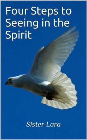 How to See in the Spirit: Engaging Four Easy Step by Step Photo ...