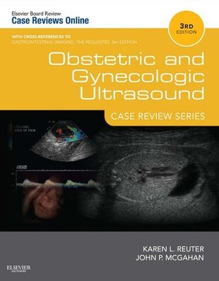 Obstetric and Gynecologic Ultrasound: Case Review Series by Karen L ...