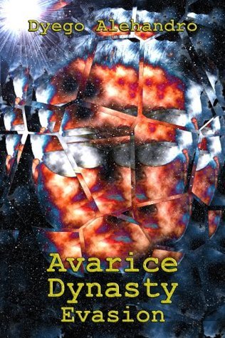 Avarice Dynasty: Evasion by Dyego Alehandro | Goodreads