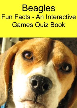 Beagles - Fun Facts - An Interactive Games Quiz Book by Interactive ...