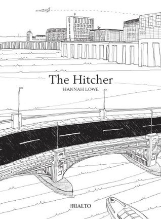 The Hitcher by Hannah Lowe | Goodreads