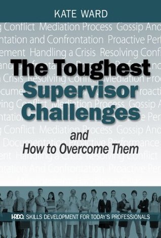 The Toughest Supervisor Challenges and How to Overcome Them by Kate ...