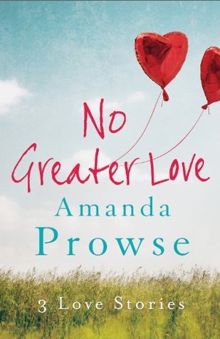 No Greater Love - Box Set by Amanda Prowse | Goodreads