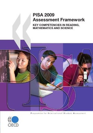 PISA 2009 Assessment Framework: Key Competencies in Reading ...