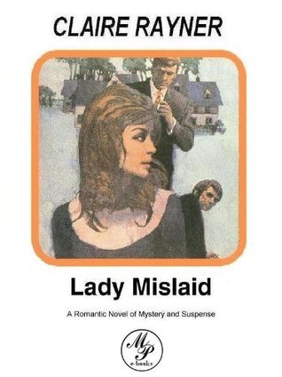 Lady Mislaid by Claire Rayner | Goodreads
