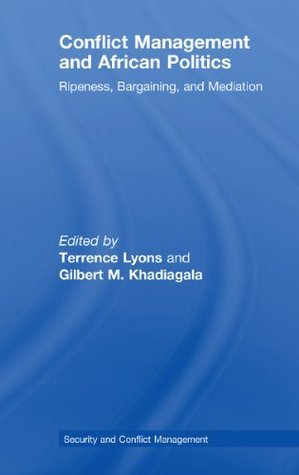 Conflict Management and African Politics: Ripeness, Bargaining, and ...