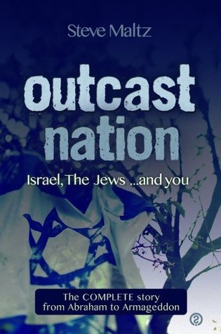 Outcast Nation: Israel, The Jews ... and you by Steve Maltz | Goodreads