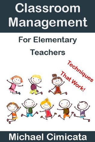 Classroom Management For Elementary Teachers: Techniques That Work by ...
