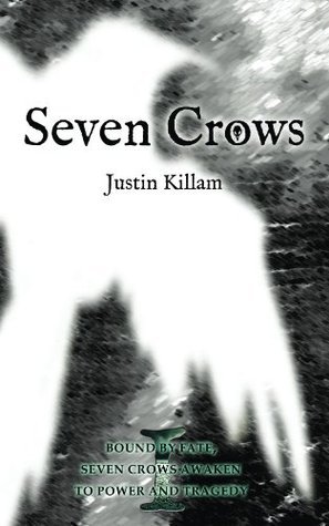 Seven Crows: Book I: Preludes and Lamentations by Justin Killam | Goodreads