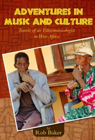 Adventures in Music and Culture: Travels of an Ethnomusicologist in ...