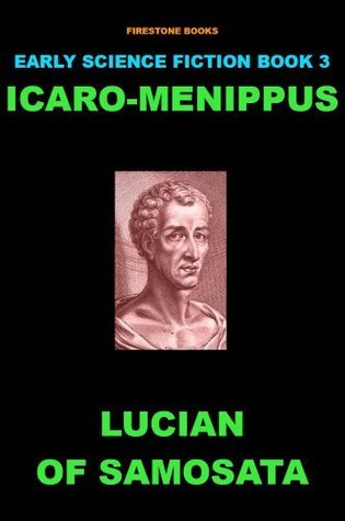 Icaro-Menippus (New Translation) by Lucian of Samosata | Goodreads