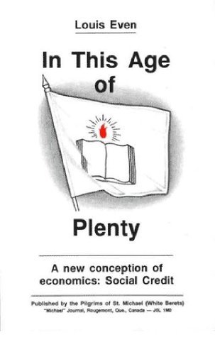 In this age of plenty - A new conception of economics: Social Credit by ...