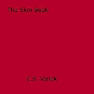 The Skin Book by C.S. Vanek | Goodreads