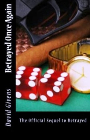 Betrayed Once Again by David Givens | Goodreads