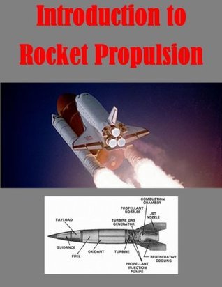 Introduction to Rocket Propulsion by U.S. Army Missile Command | Goodreads