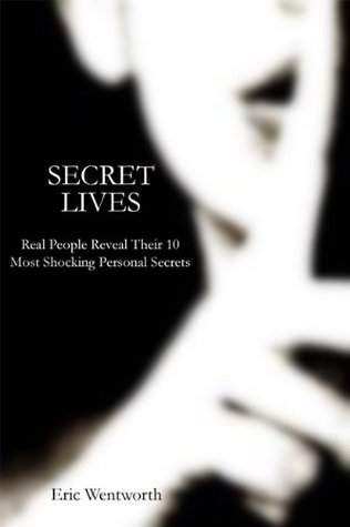 Secret Lives: Real People Reveal Their 10 Most Shocking Personal ...