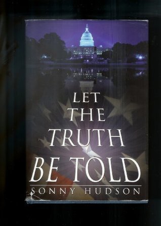 Let the Truth Be Told by Sonny Hudson | Goodreads