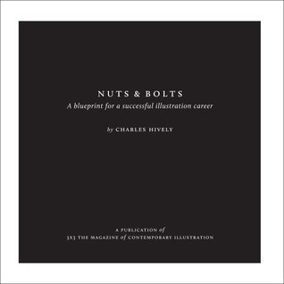 Nuts & Bolts: A blueprint for a successful illustration career by ...