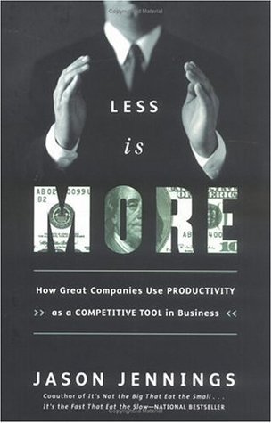 Less Is More by Jason Jennings | Goodreads