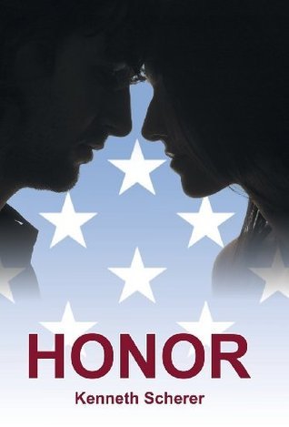 Honor by Kenneth Scherer | Goodreads