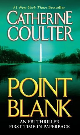 Point Blank (An FBI Thriller Book 10) by Catherine Coulter | Goodreads