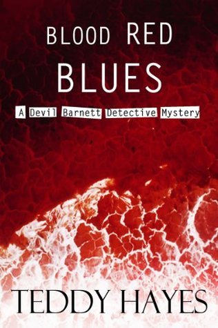 Blood Red Blues (Devil Barnett Detective Series) by Teddy Hayes | Goodreads