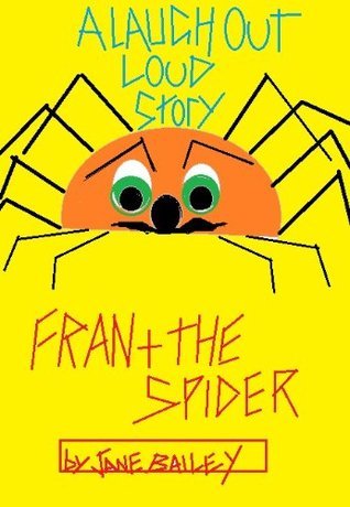 Fran and the spider. by Jane Bailey | Goodreads